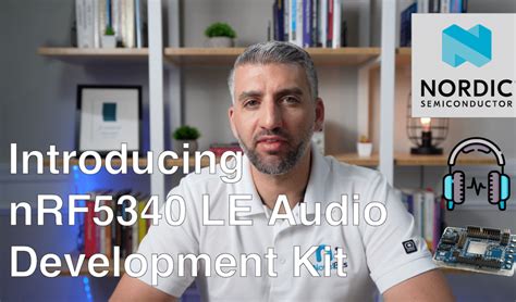 Introducing The Nordic Nrf5340 Le Audio Development Kit Bluetooth® Technology Website