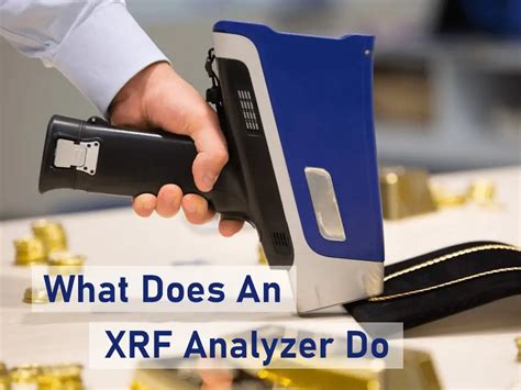 X Ray Fluorescence Analyzer What Does An Xrf Analyzer Do