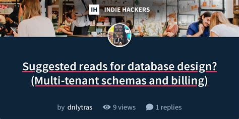 Suggested Reads For Database Design Multi Tenant Schemas And Billing Indie Hackers