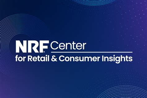 NRF Center For Retail Consumer Insights NRF