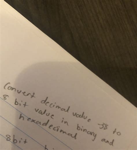 Solved Hexadecimal Convert Decimal Value 38 To 8 Bit Value