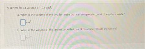 Solved A Sphere Has A Volume Of Cm A What Is The Chegg Com