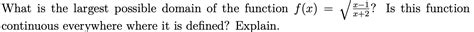 solved what is the largest possible domain of the function