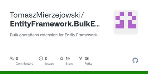 Github Tomaszmierzejowskientityframeworkbulkextensions Bulk Operations Extension For Entity