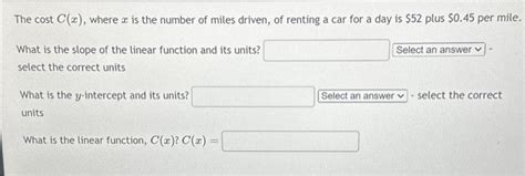 Solved The Cost C X Where X Is The Number Of Miles Driven