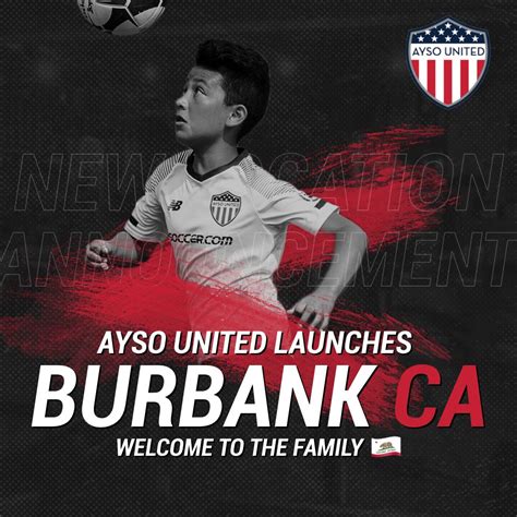 Ayso United Is Delighted To Announce Burbank As Our Latest Hub Location