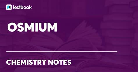 Osmium Definition Valency Properties Uses Effects And Faqs