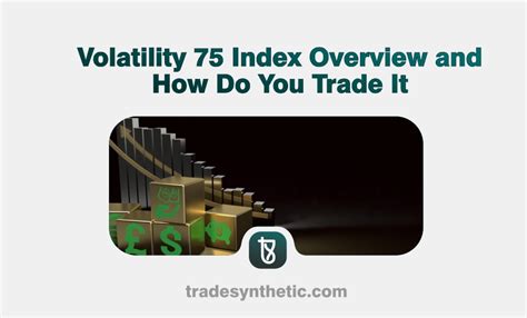 Volatility 75 Index Overview And How Do You Trade It Tradesynthetic