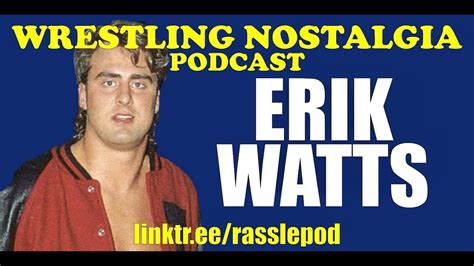 Wrestling Nostalgia Ep227 Erik Watts Youtube