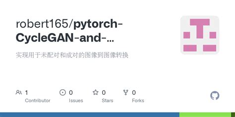 github robert165 pytorch cyclegan and pix2pix workspace 实现用于未配对和成对的图像到图像转换