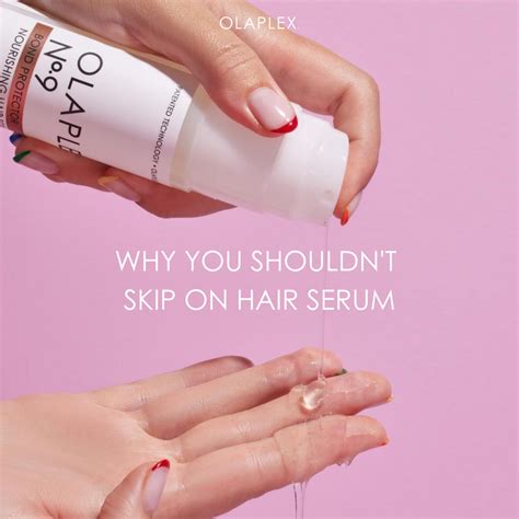 why you shouldn t skip on hair serum olaplex inc
