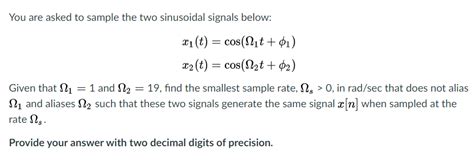 Solved You Are Asked To Sample The Two Sinusoidal Signals Chegg Com