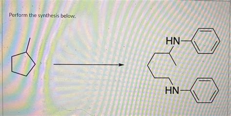 Solved Perform The Synthesis Below Chegg Com