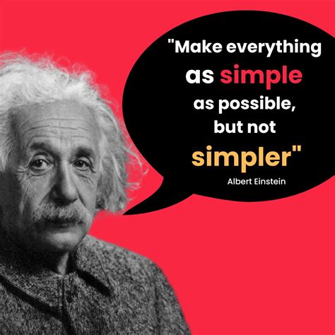 make everything as simple as possible but not simpler tks usa