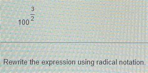 10032rewrite The Expression Using Radical Notation