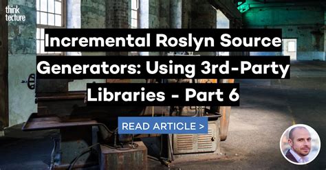 Incremental Roslyn Source Generators Using 3rd Party Libraries Part