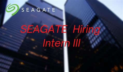 Seagate Internship For Freshers 2020 Hiring Candidates For Intern Iii Position Apply Now