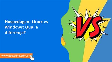 Hospedagem Linux Vs Windows Qual A Diferença Hostbung