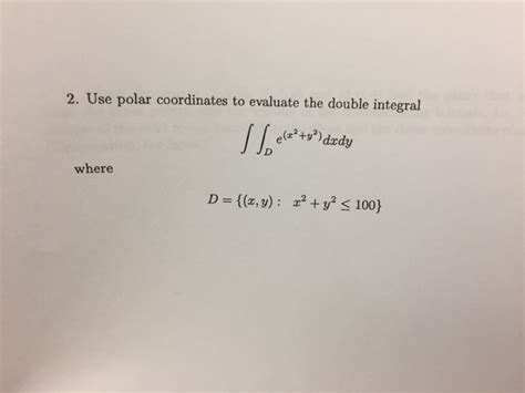 Solved Use Polar Coordinates To Evaluate The Double Integral