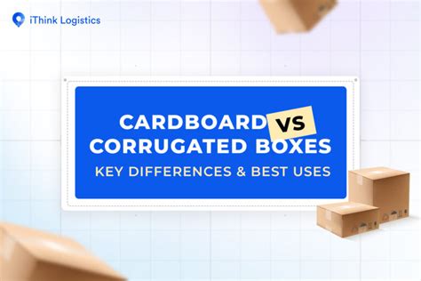 Understanding The Difference Between Cardboard And Corrugated Box
