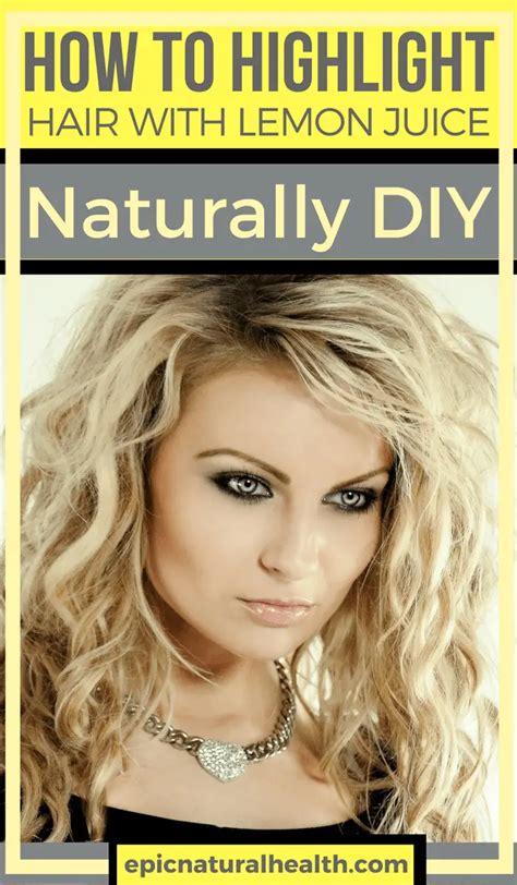 How To Highlight Hair With Lemon Juice Naturally Diy