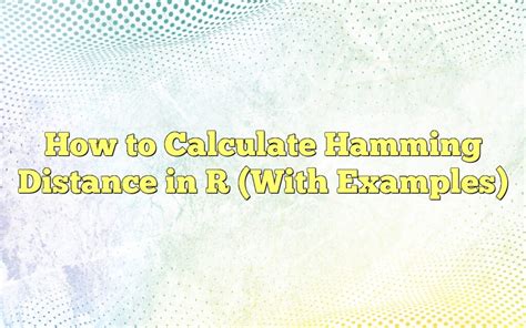 How To Calculate Hamming Distance In R With Examples
