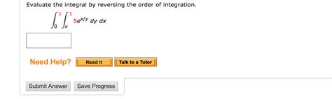 Solved Evaluate The Integral By Reversing The Order Of Chegg