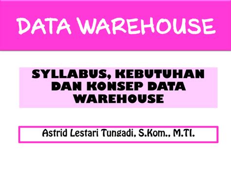 Syllabus Kebutuhan Dan Konsep Data Warehouse