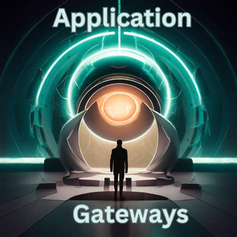 How The Application Gateway Enhances Network Security
