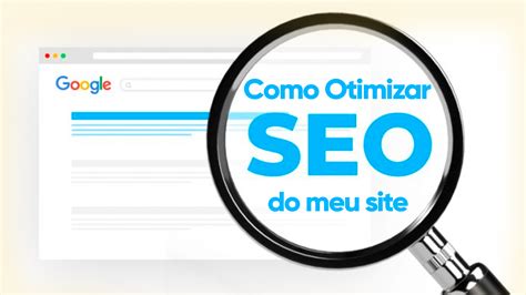 03 Dicas De Como Otimizar Seu Site Para Mecanismos De Busca