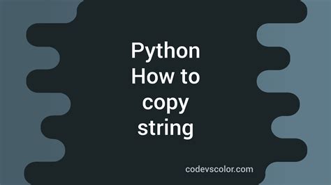 How To Copy String In Python Codevscolor