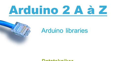Comment Télécharger Et Installer Une Bibliothèque Arduino ~ Arduino 2