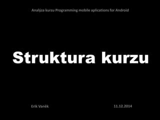 Analýza kurzu programming mobile aplications for android PPT