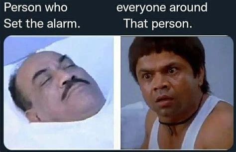 Person Who Set The Alarm Everyone Around That Person Funny