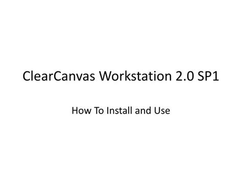 Ppt Clearcanvas Workstation 2 0 Sp1 Powerpoint Presentation Free Download Id 3997800