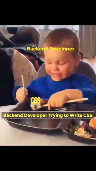 Backend Developer Reaction On Css Developer Funny Css