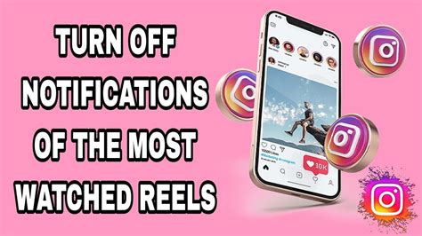 How Can You Turn Off Notifications Of The Most Watched Reels On Instagram Youtube