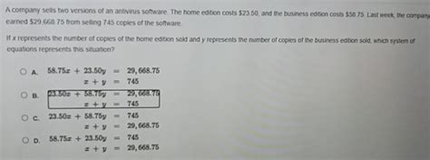 Solved A Company Sells Two Versions Of An Antivirus Software The Home Edition Costs 2350