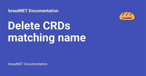 Delete Crds Matching Name Breadnet Documentation