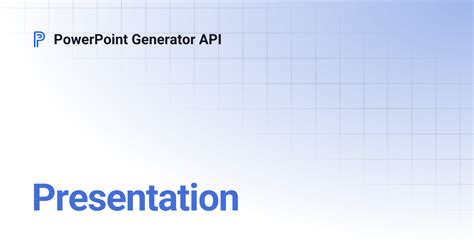 Presentation PowerPoint Generator API