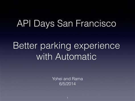 Better Parking Experience With Automatic Api Days San Francisco Ppt