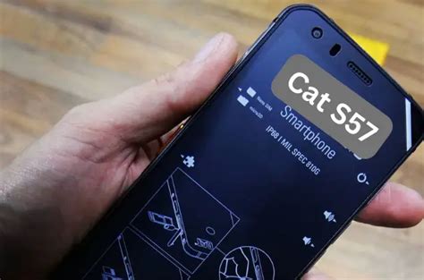 Cat S57 Release Date Price And Full Specs Cat S57 Release Date Price And Full Specs