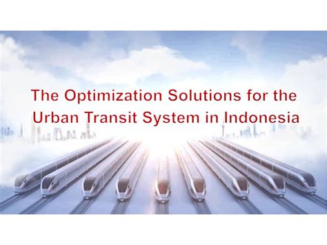 The Optimization Solutions For The Urban Transit System In Indonesiapdf