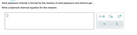 Solved Solid Potassium Chloride Is Formed By The Reaction Of