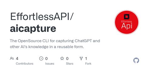 Github Effortlessapiaicapture The Opensource Cli For Capturing Chatgpt And Other Ais