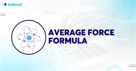 Average Force Formula Learn Definition Formula And Derivation