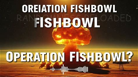 Operation Fishbowl The Secrets Behind High Altitude Nuclear Tests