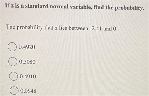 [solved] If Z Is A Standard Normal Variable Find The Prob
