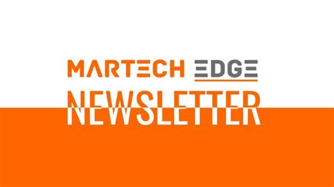 Martech Edge Newsletter