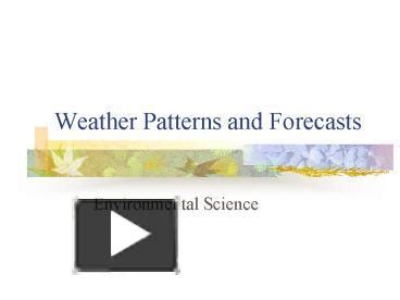 PPT Weather Patterns And Forecasts PowerPoint Presentation Free To View Id 122863 ZTgyN